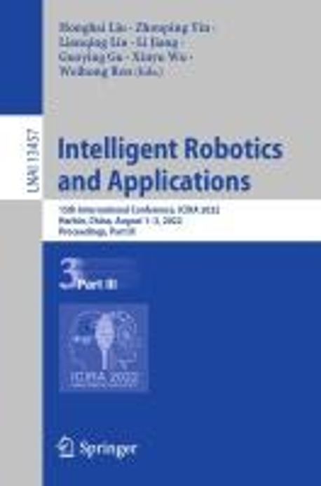 Intelligent Robotics and Applications | Liu, Honghai - 교보문고