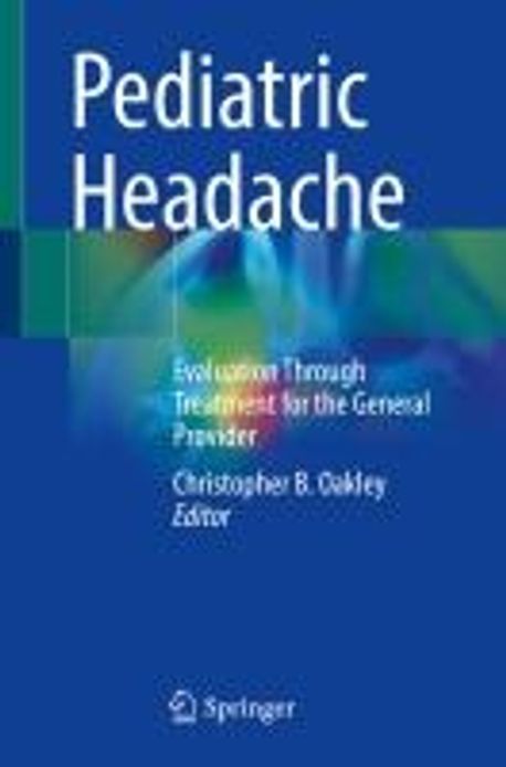 Pediatric Headache | Oakley, Christopher B. - 교보문고