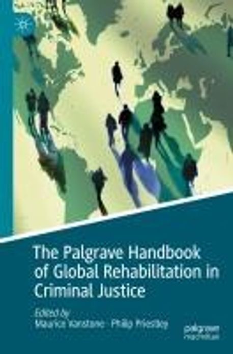 The Palgrave Handbook of Global Rehabilitation in Criminal Justice ...