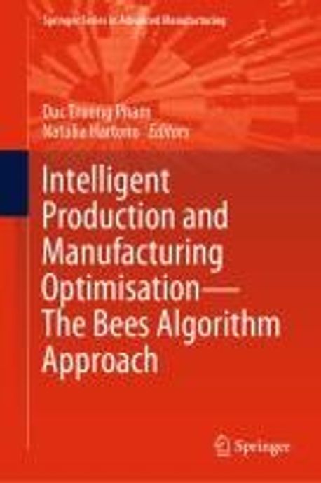 Intelligent Production and Manufacturing Optimisation--The Bees Algorithm Approach | Hartono ...