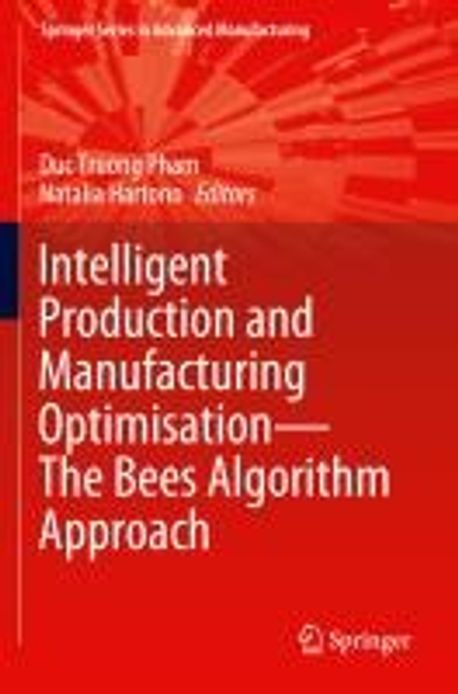 Intelligent Production and Manufacturing Optimisation--The Bees Algorithm Approach | Hartono ...