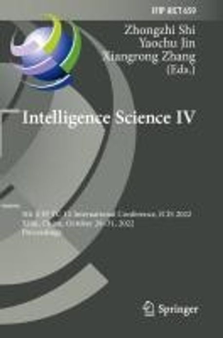 Intelligence Science IV | Shi, Zhongzhi - 교보문고