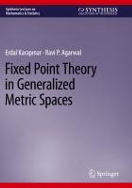 Fixed Point Theory in Generalized Metric Spaces | Karapinar, Erdal - 교보문고