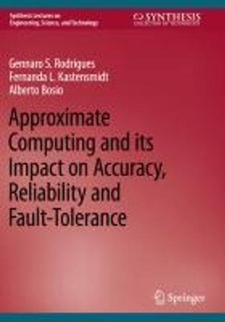 Approximate Computing and Its Impact on Accuracy, Reliability and Fault-Tolerance | Rodrigues ...