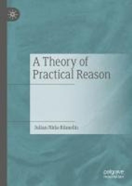 A Theory of Practical Reason | Julian Nida-Rumelin - 교보문고