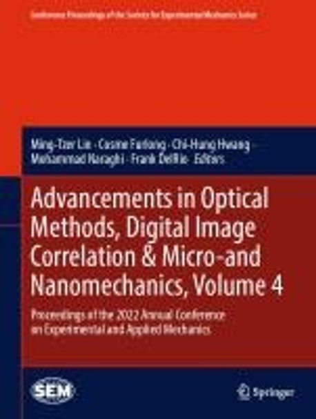 Advancements in Optical Methods, Digital Image Correlation & Micro-And Nanomechanics, Volume 4 ...