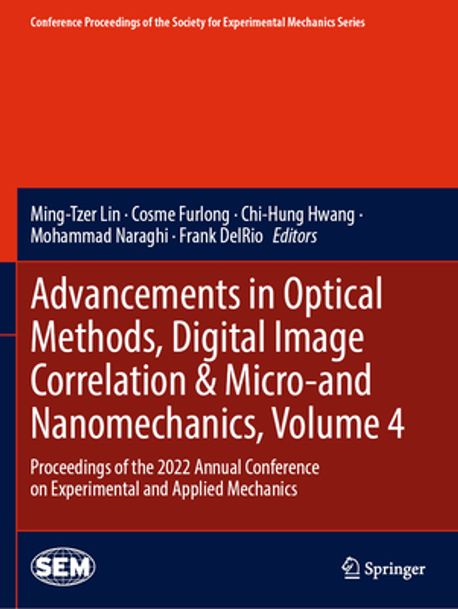 Advancements in Optical Methods, Digital Image Correlation & Micro-And Nanomechanics, Volume 4 ...