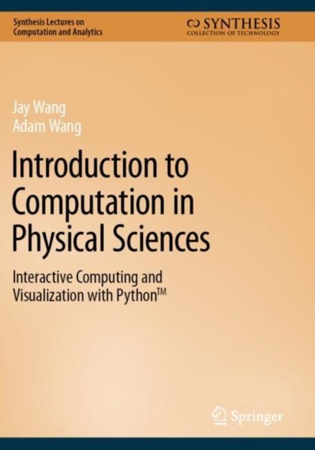 Introduction to Computation in Physical Sciences | Wang, Adam - 교보문고