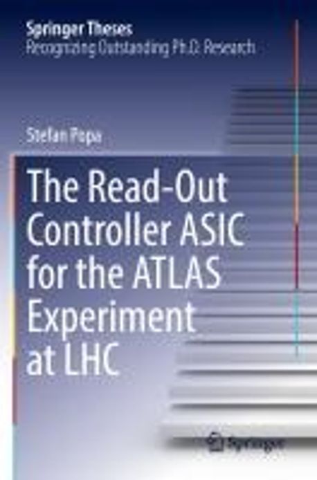 The Read-Out Controller ASIC for the Atlas Experiment at Lhc | Popa, Stefan - 교보문고