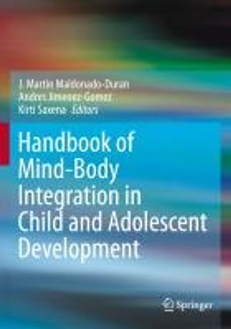 Handbook of Mind/Body Integration in Child and Adolescent Development ...