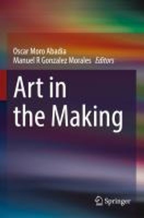 Art in the Making | Gonzalez Morales, Manuel R - 교보문고