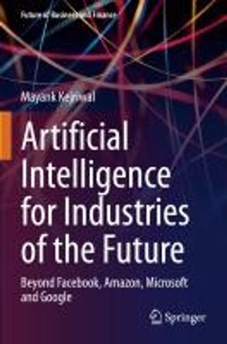 Artificial Intelligence for Industries of the Future | Kejriwal, Mayank - 교보문고