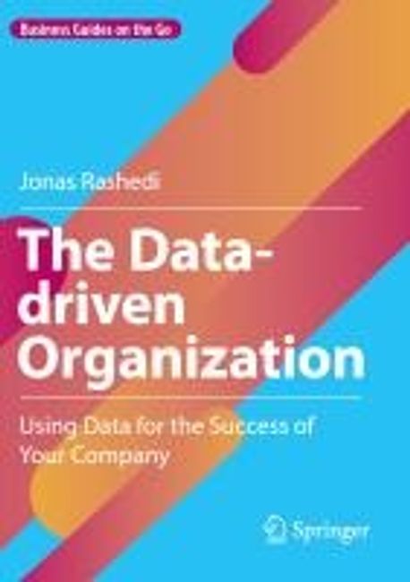 The Data-Driven Organization | Jonas Rashedi - 교보문고