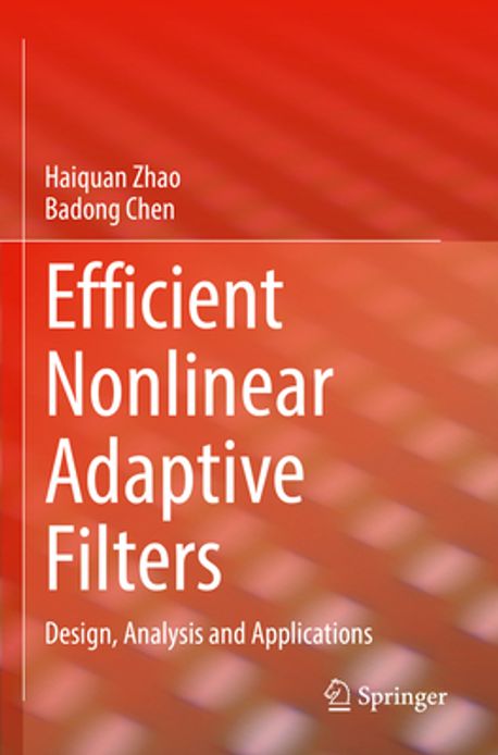 Efficient Nonlinear Adaptive Filters | Chen, Badong - 교보문고