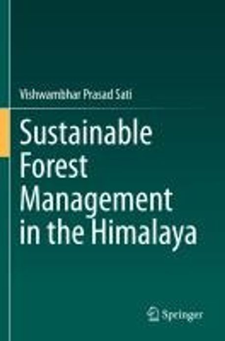 Sustainable Forest Management in the Himalaya | Sati, Vishwambhar ...