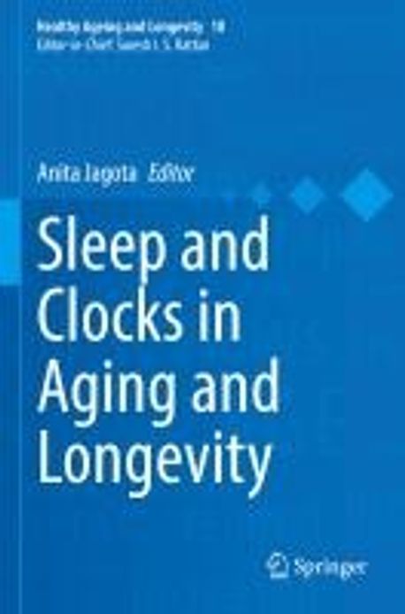 Sleep and Clocks in Aging and Longevity | Jagota, Anita - 교보문고