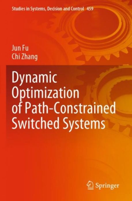 Dynamic Optimization of Path-Constrained Switched Systems | Zhang, Chi - 교보문고