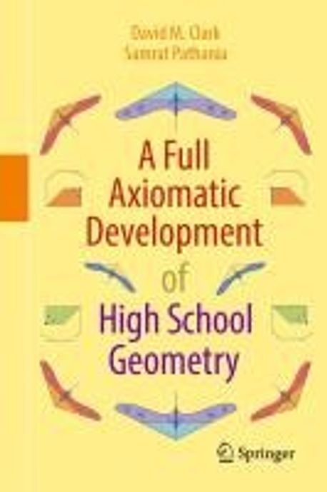 A Full Axiomatic Development of High School Geometry | Pathania, Samrat ...