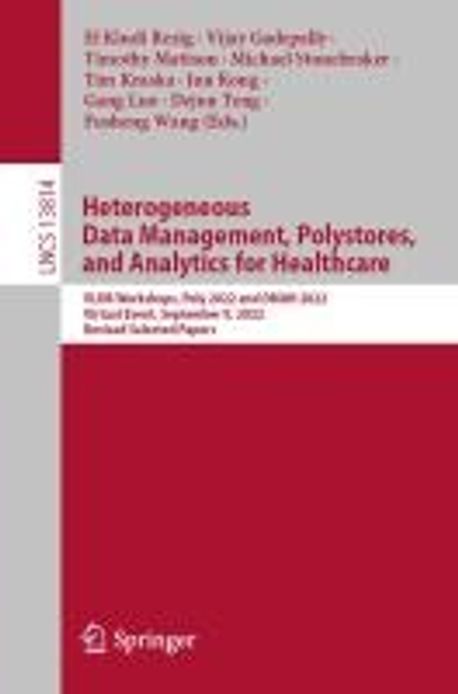 Heterogeneous Data Management, Polystores, and Analytics for Healthcare | Rezig, El Kindi - 교보문고