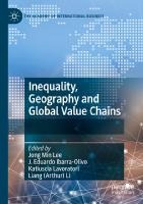 Inequality, Geography and Global Value Chains | Lee, Jong Min - 교보문고
