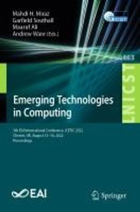 Emerging Technologies in Computing | Miraz, Mahdi H. - 교보문고