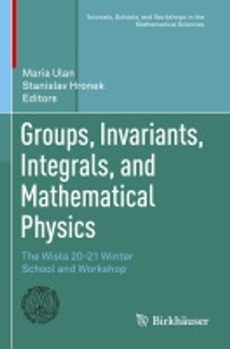 Groups, Invariants, Integrals, and Mathematical Physics | Hronek, Stanislav - 교보문고