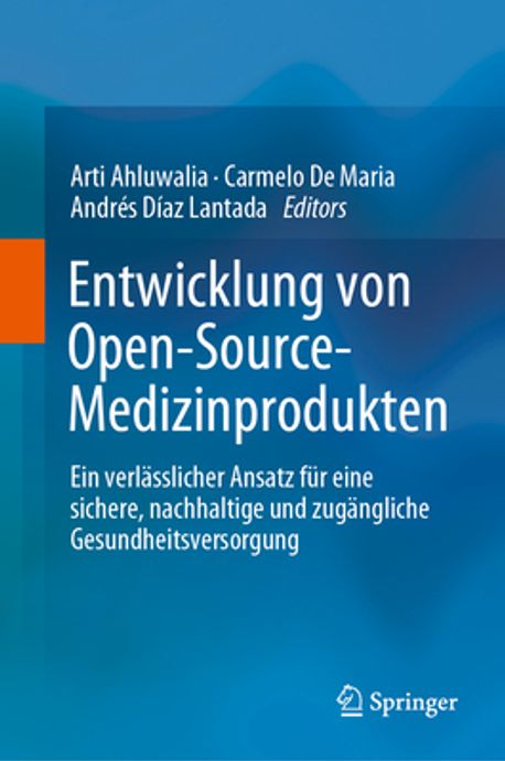 Entwicklung von Open-Source-Medizinprodukten | Ahluwalia, Arti - 교보문고