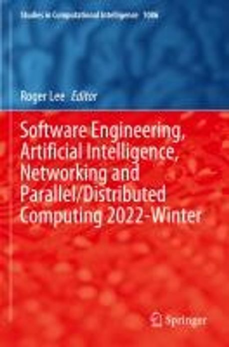 Software Engineering, Artificial Intelligence, Networking and Parallel/Distributed Computing ...