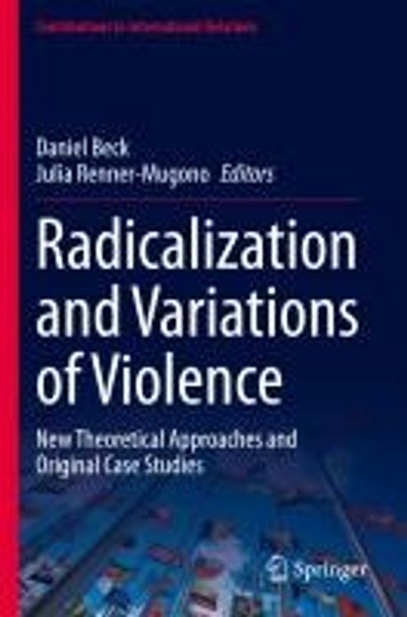 Radicalization and Variations of Violence | Renner-Mugono, Julia - 교보문고