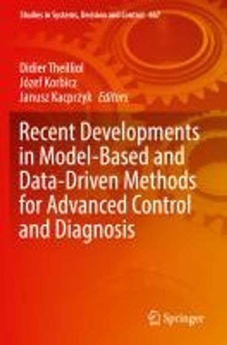 Recent Developments in Model-Based and Data-Driven Methods for Advanced Control and Diagnosis ...