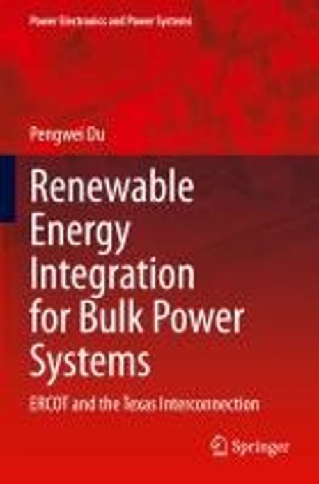 Renewable Energy Integration for Bulk Power Systems | Du, Pengwei - 교보문고