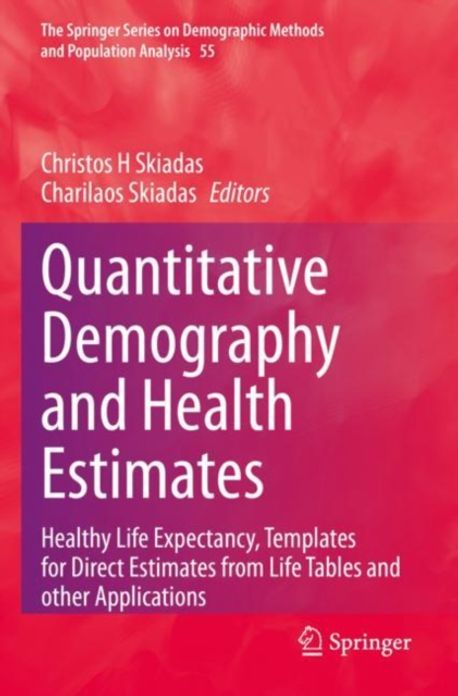 Quantitative Demography and Health Estimates | Skiadas, Charilaos - 교보문고