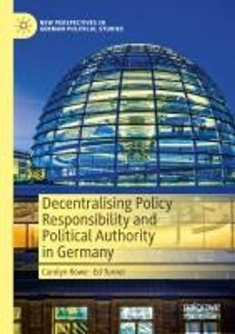 Decentralising Policy Responsibility and Political Authority in Germany ...