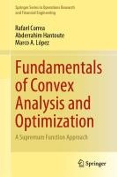 Fundamentals of Convex Analysis and Optimization | Correa, Rafael - 교보문고