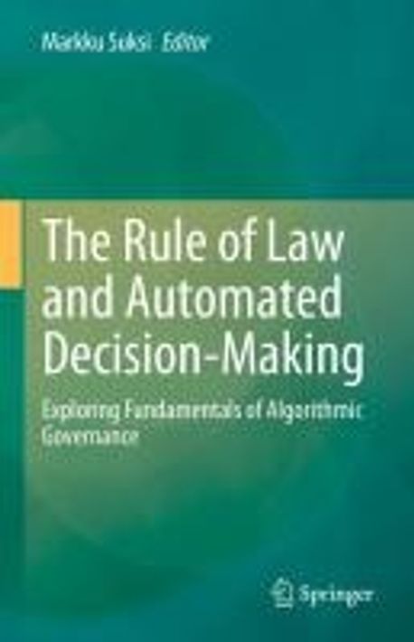 The Rule of Law and Automated Decision-Making | Suksi, Markku - 교보문고