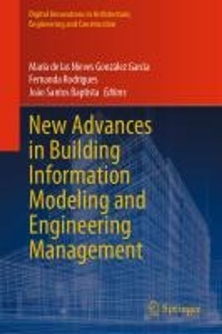 New Advances in Building Information Modeling and Engineering Management | Gonzalez GarcIa ...