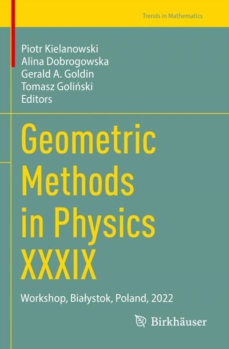 Geometric Methods in Physics XXXIX | Kielanowski, Piotr - 교보문고