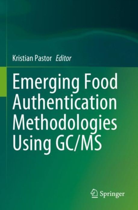 Emerging Food Authentication Methodologies Using Gc/MS | Pastor ...