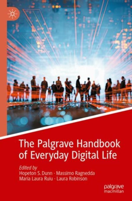 The Palgrave Handbook of Everyday Digital Life | Dunn, Hopeton S. - 교보문고