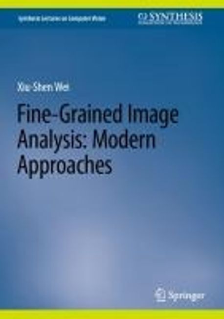 Fine-Grained Image Analysis | Wei, Xiu-Shen - 교보문고