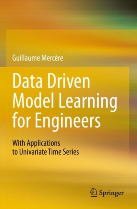 Data Driven Model Learning for Engineers | Mercere, Guillaume - 교보문고