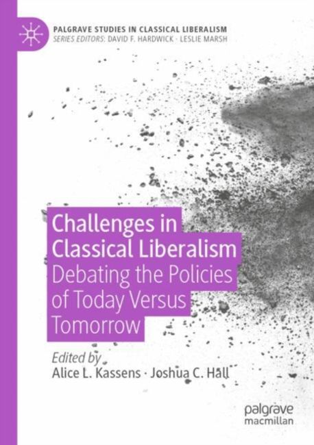 Challenges in Classical Liberalism | Hall, Joshua C. - 교보문고