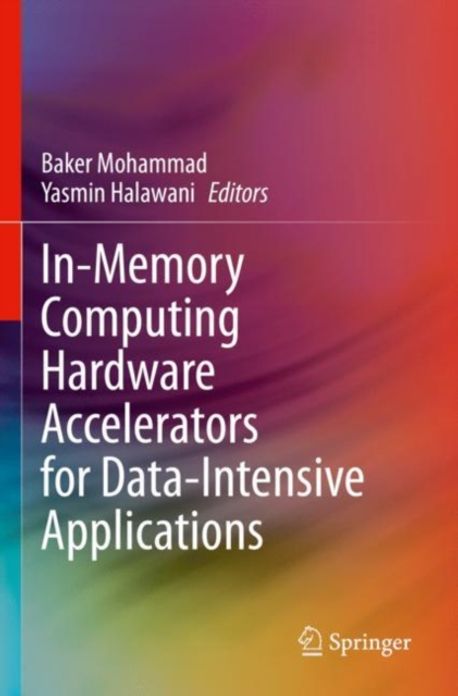 In-Memory Computing Hardware Accelerators for Data-Intensive Applications | Halawani, Yasmin - 교보문고