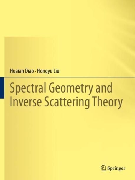Spectral Geometry and Inverse Scattering Theory | Liu, Hongyu - 교보문고