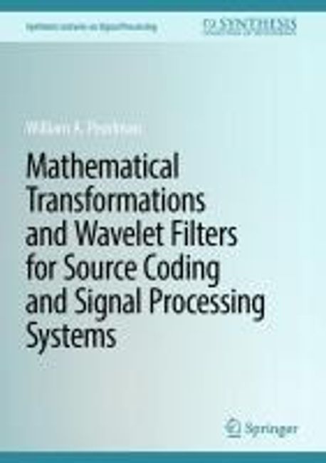 Mathematical Transformations and Wavelet Filters for Source Coding and Signal Processing Systems ...