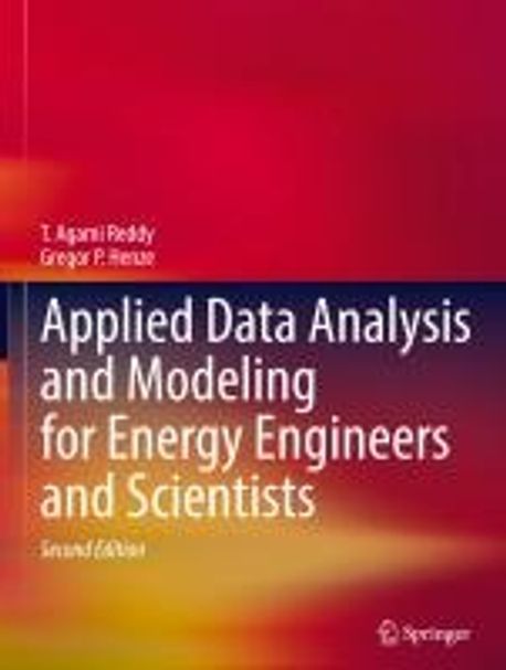 Applied Data Analysis and Modeling for Energy Engineers and Scientists | Reddy, T. Agami - 교보문고