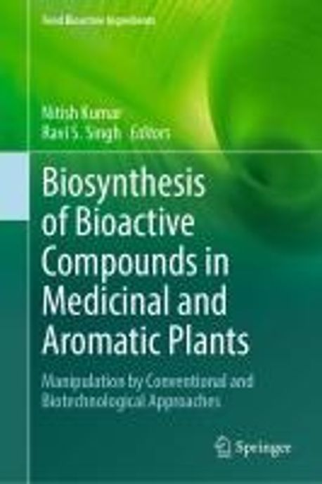Biosynthesis of Bioactive Compounds in Medicinal and Aromatic Plants | S. Singh, Ravi - 교보문고