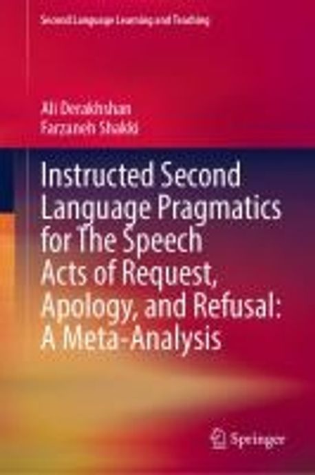 Instructed Second Language Pragmatics for the Speech Acts of Request, Apology, and Refusal ...