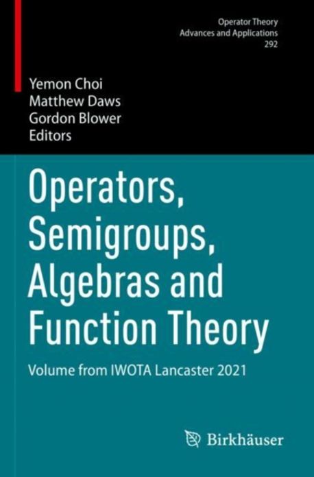 Operators, Semigroups, Algebras and Function Theory | Choi, Yemon - 교보문고