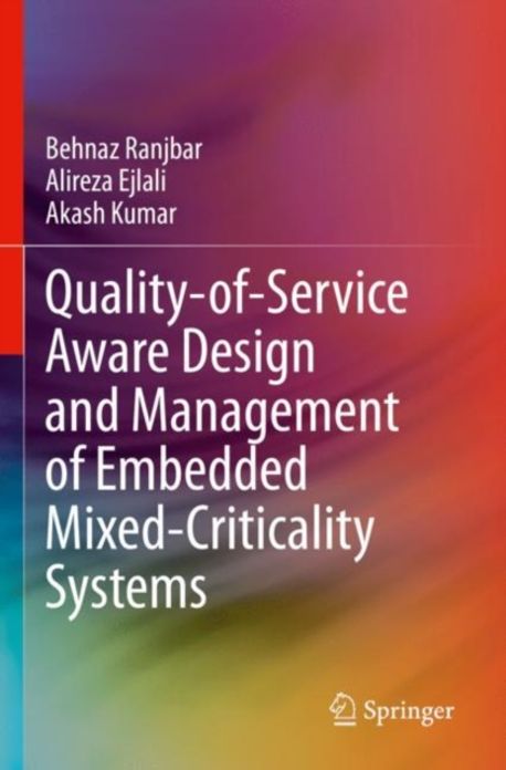 Quality-Of-Service Aware Design and Management of Embedded Mixed-Criticality Systems | Ranjbar ...